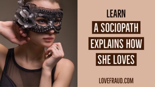 A sociopath explains how she loves | Lovefraud | Escape sociopaths ...